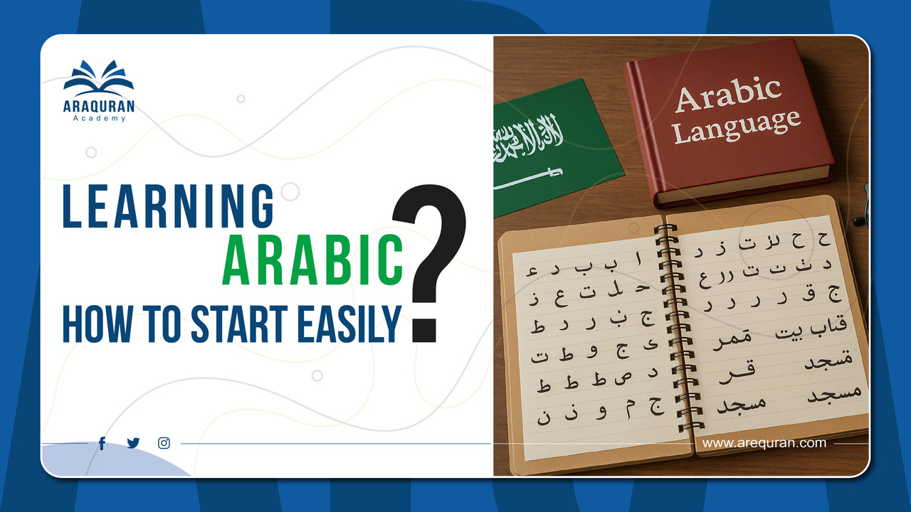 Learning Arabic: How to Start Easily? - Ara Quran Academy